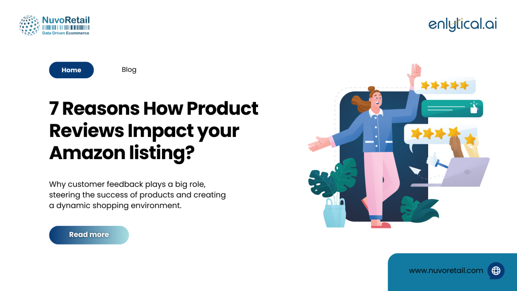 7 Reasons How Amazon Product Reviews Impact Your Listings?