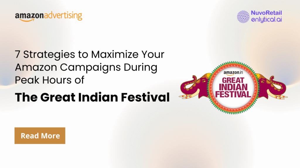 Great Indian Festival: 7 Ways to Maximize Amazon Campaigns
