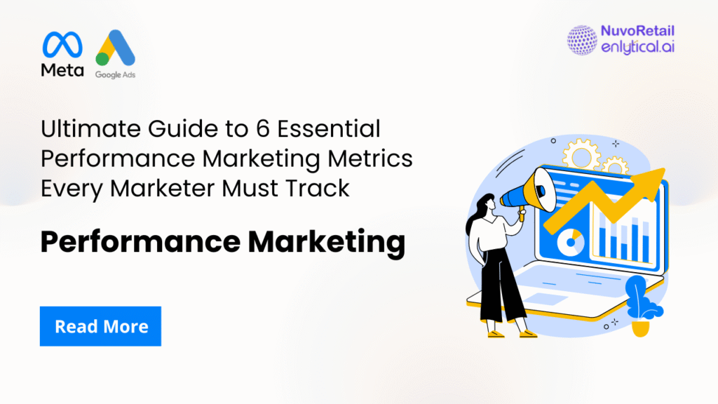 6 Best Performance Marketing Metrics Marketers Must Track